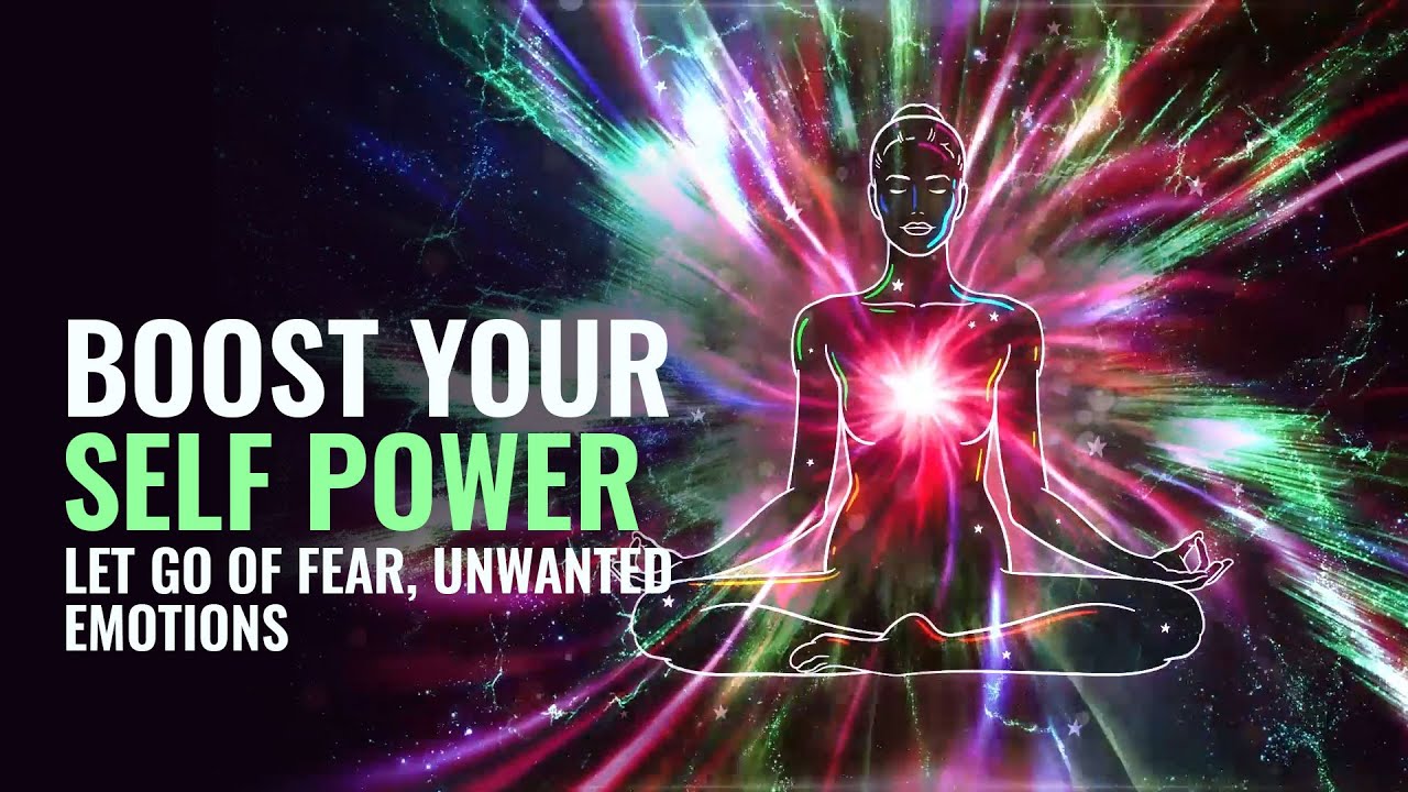 Boost Your Self Power: Let Go Of Fear, Negative Thoughts, Unwanted ...