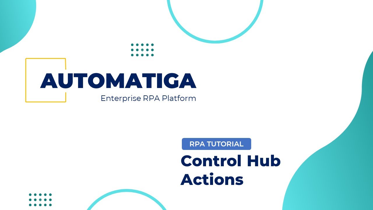 Automatiga RPA - Control Hub Actions Demo - YouTube