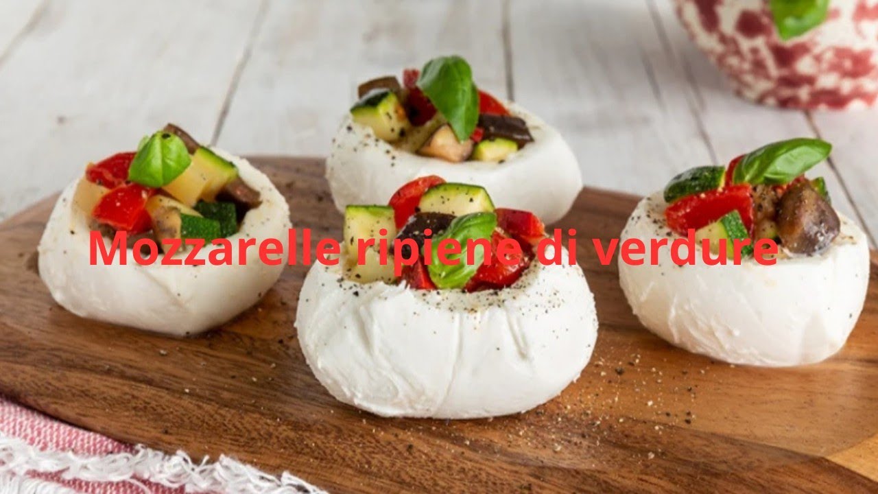 mozzarelle ripiene di verdure estive| mozzarella stuffed with summer ...