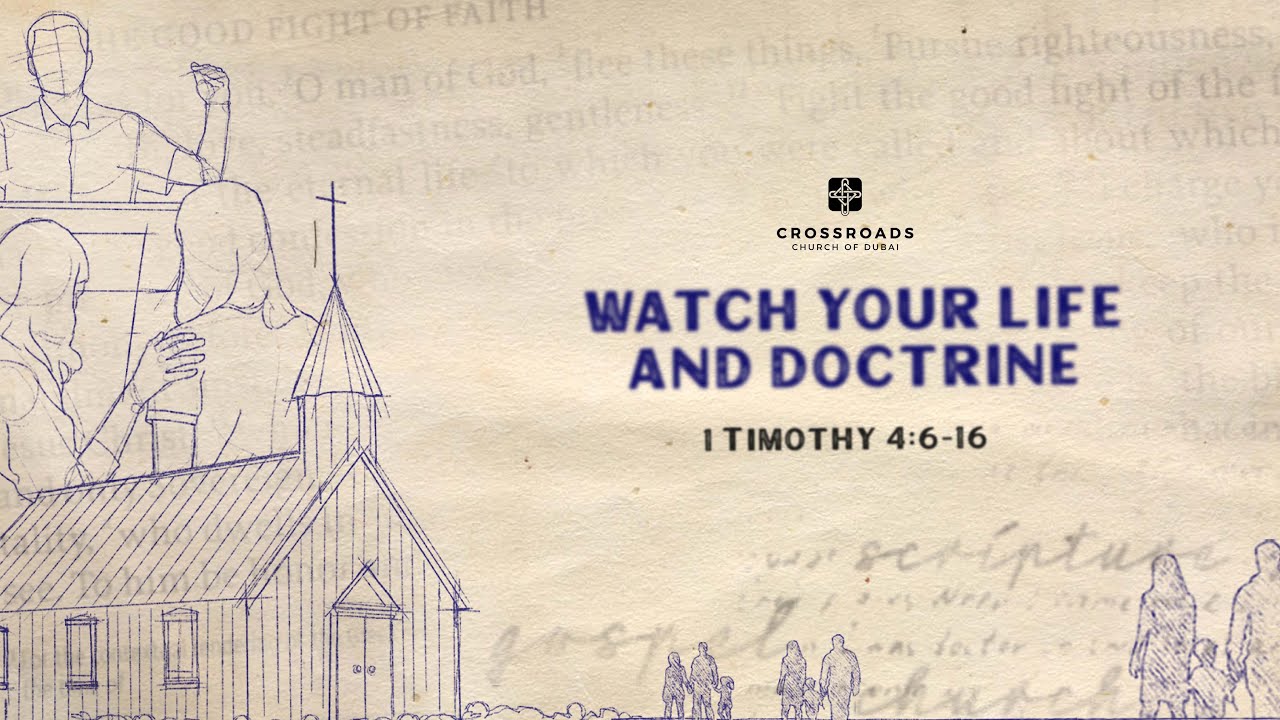 Watch Your Life and Doctrine - 1 Timothy 4:6-16 - YouTube
