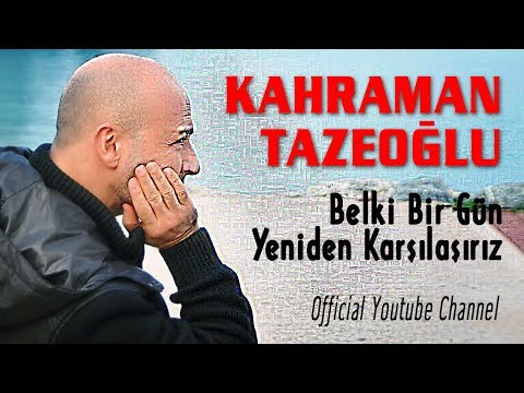 Kahraman Tazeoğlu - Belki De Bir Gün Yeniden Karşılaşırız (Official Audio)