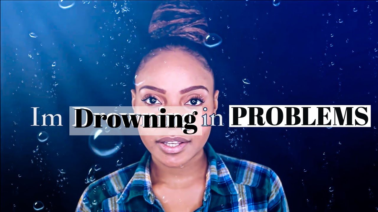 Drowning in PROBLEMS - YouTube