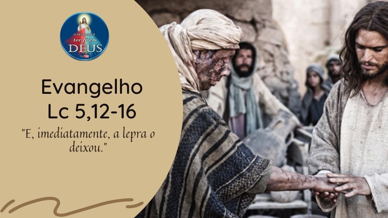 Evangelho de Lucas 5,12-16 com Reflexão - "E, imediatamente, a lepra o ...