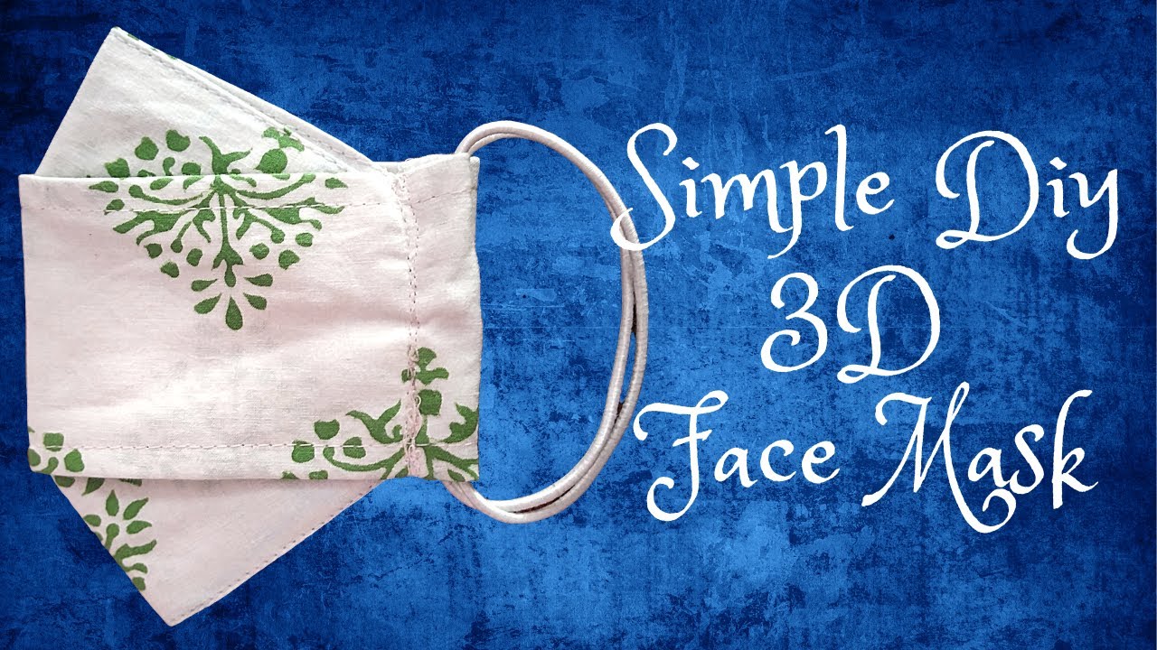 Easy 3D Face Mask Making Tutorial| DIY 3D Fabric/ Cloth Face Mask - YouTube