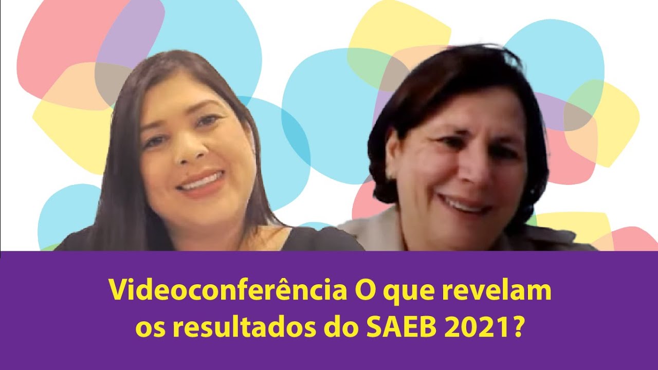 Videoconferência O que revelam os resultados do SAEB 2021? - YouTube