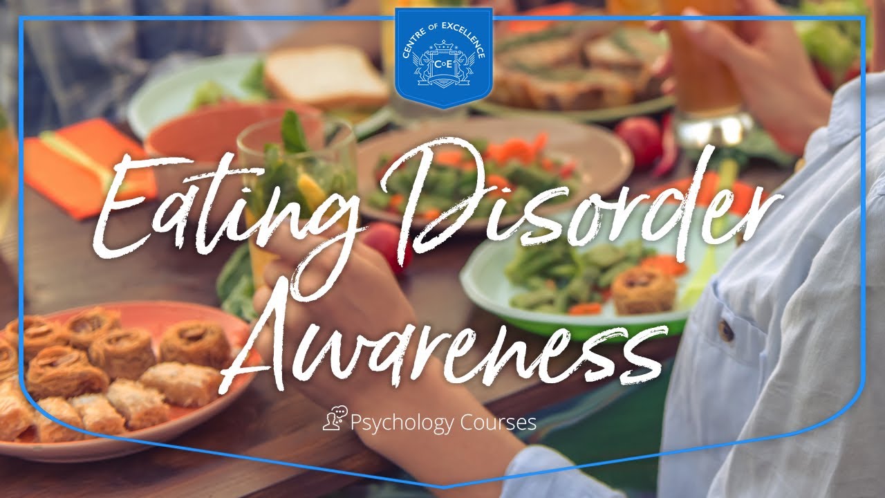 Eating Disorder Awareness Course | Centre of Excellence ...