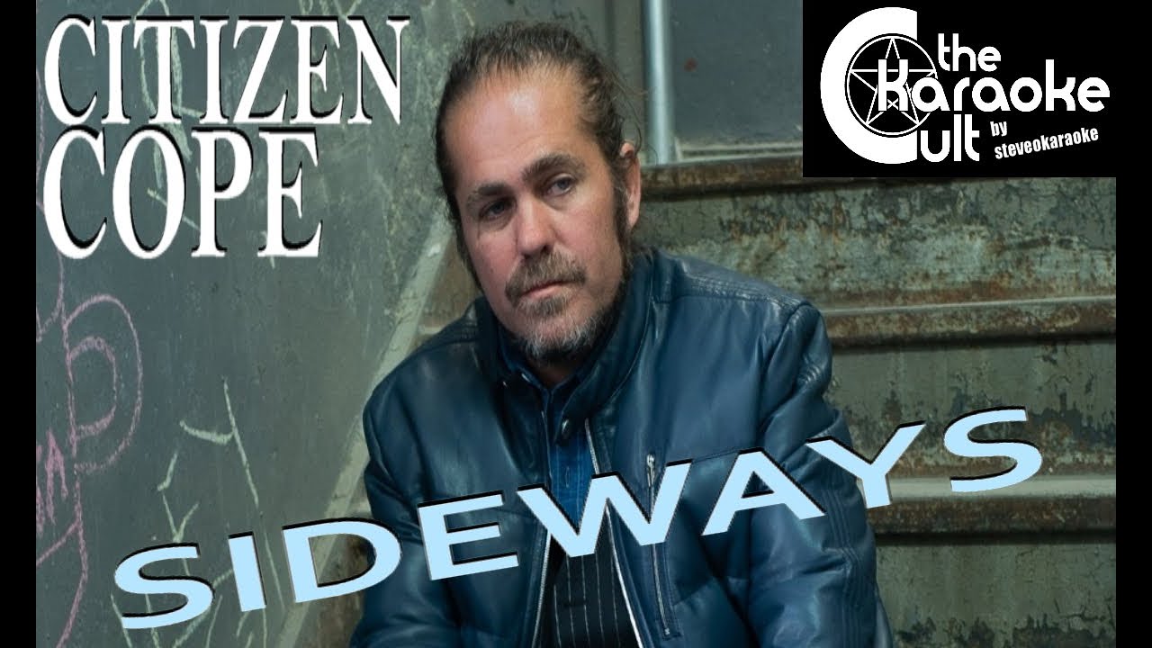 Citizen Cope - Sideways - SOKC-0205 (KARAOKE) - YouTube