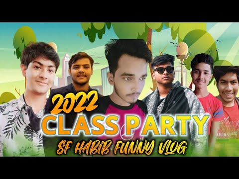 Class Party 2022 | SSC BATCH 2K23 | Funny Vlog | SF Habib | - YouTube