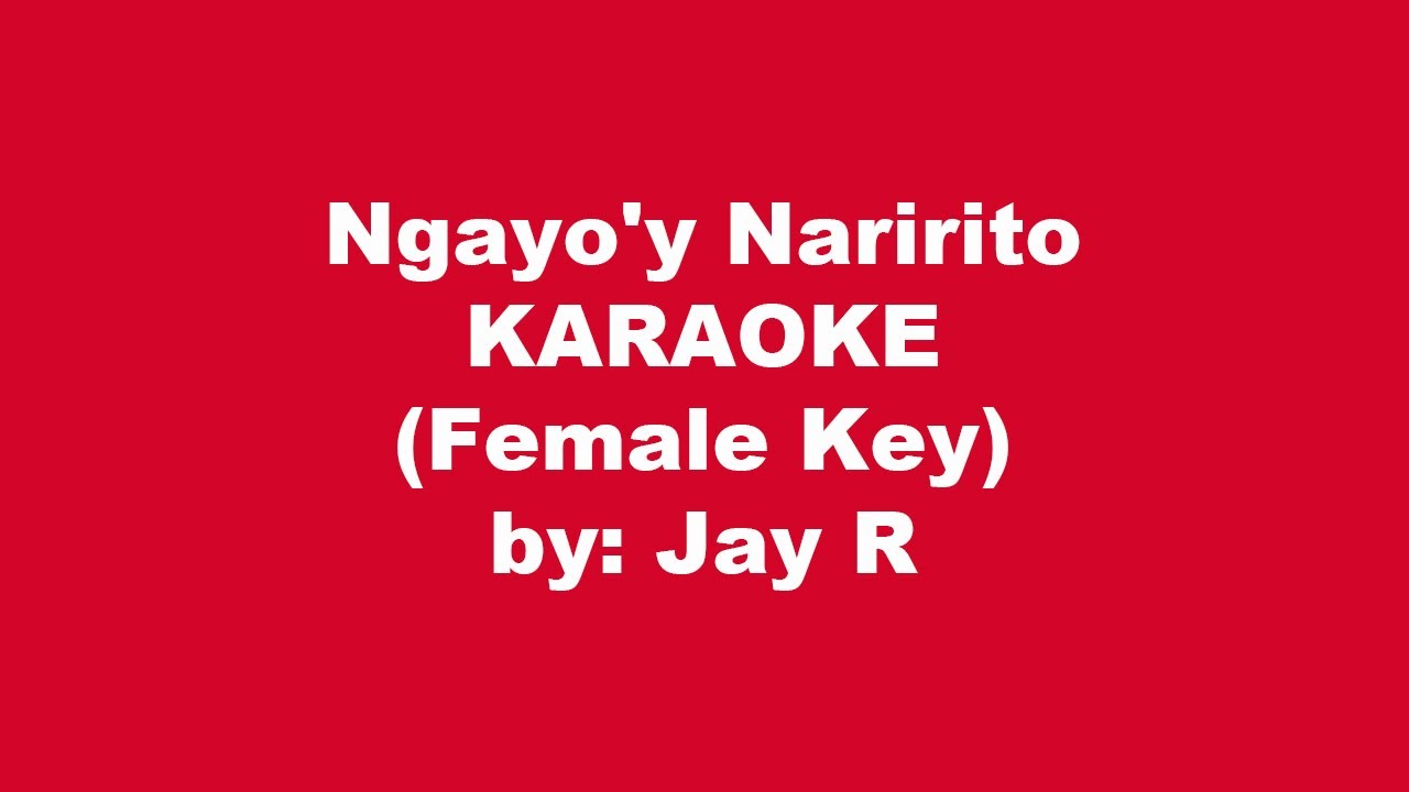 Jay R Ngayo'y Naririto Karaoke Female Key - YouTube