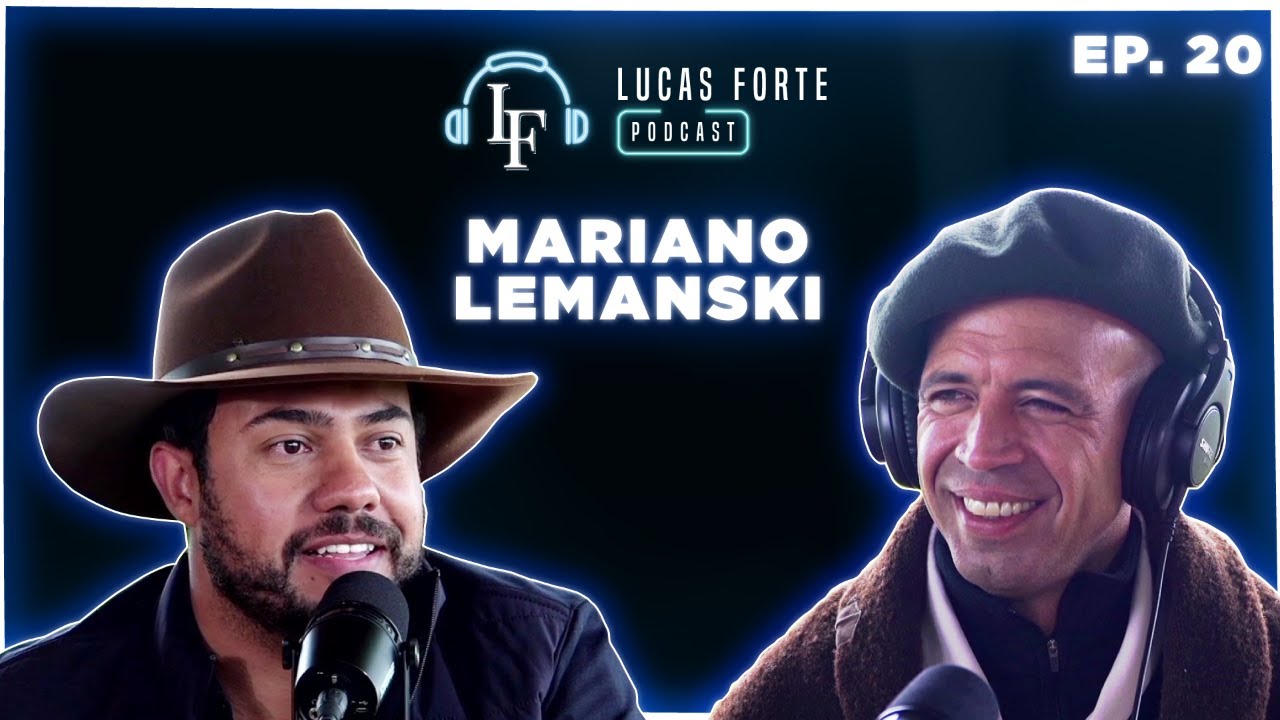 Mariano Lemanski | Lucas Forte Podcast #20 - YouTube