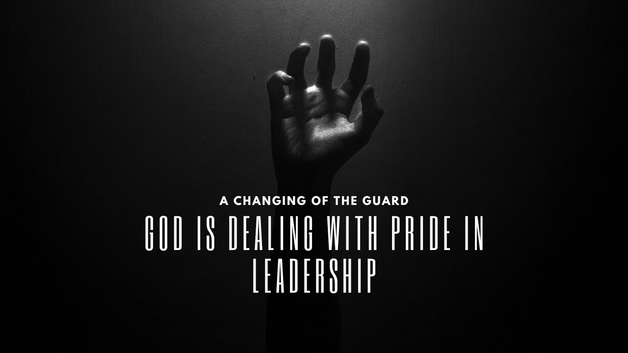A changing of the guard-God is dealing with pride in leadership - YouTube