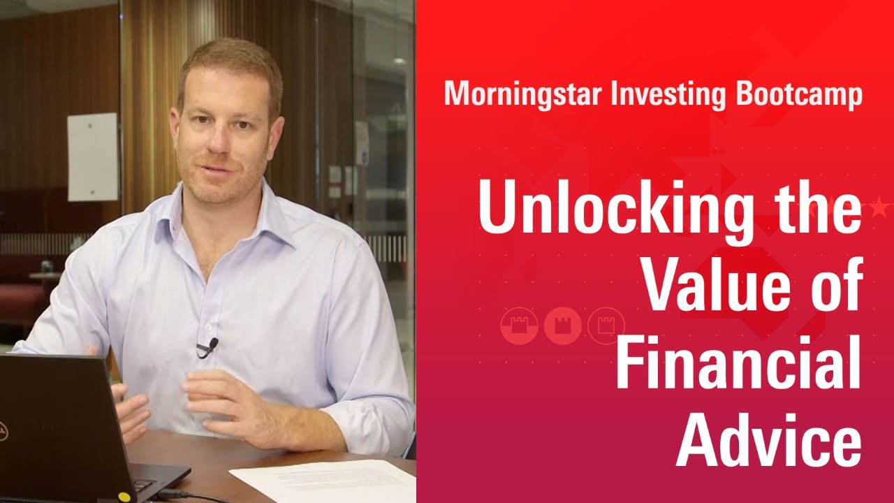 Morningstar Investing Webinar - Unlocking the Value of Financial Advice ...