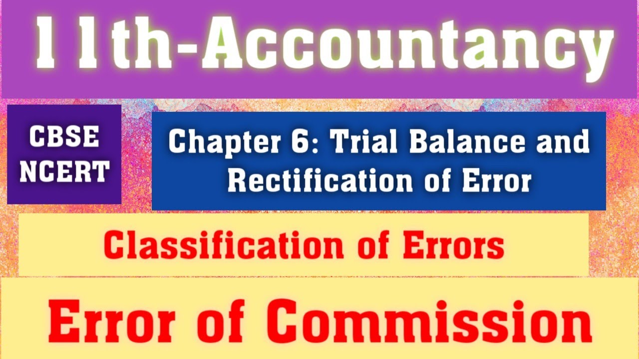 Error of Commission, Types of Errors, CBSE 11th Account Chap 6 Trial ...