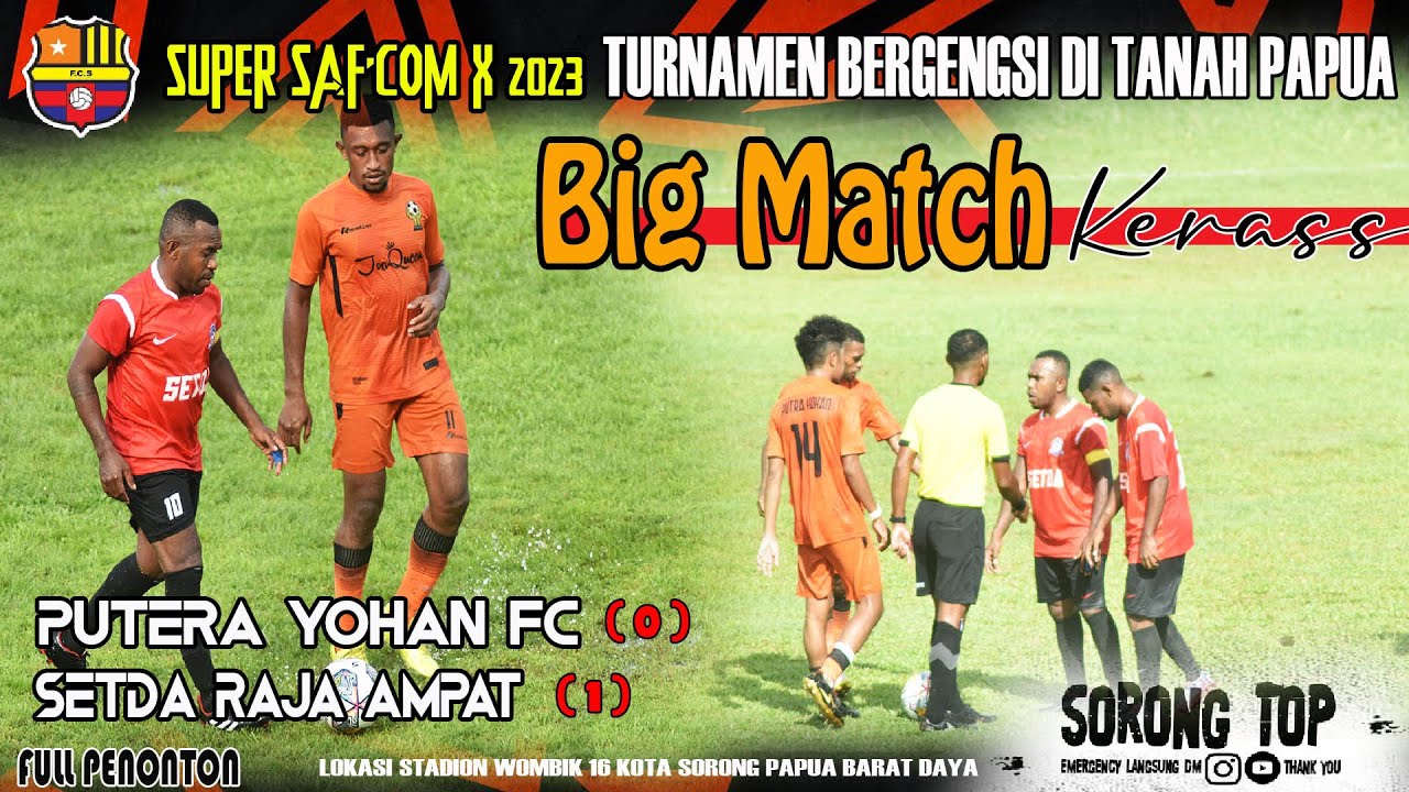 Keras Super Big Match Putra Yohan vs Setda Raja Ampat ( 0-1 ) Super ...