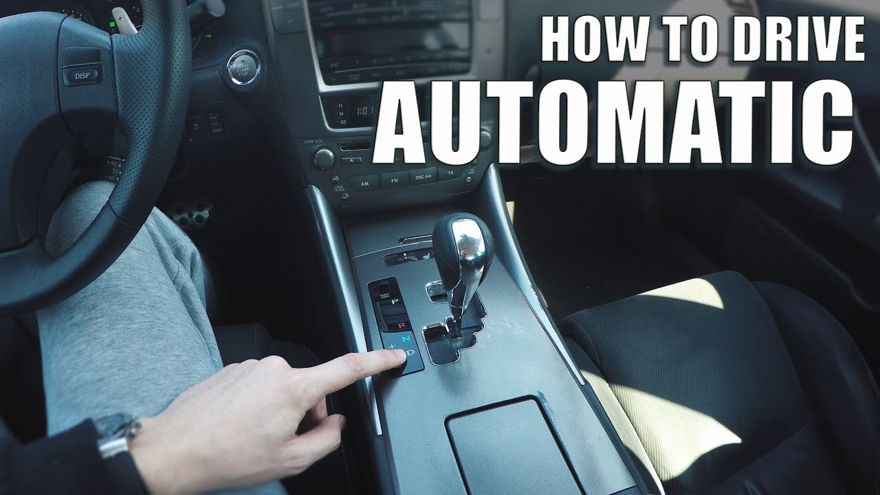How to drive an Automatic Car [Lexus IS250/IS350] - YouTube