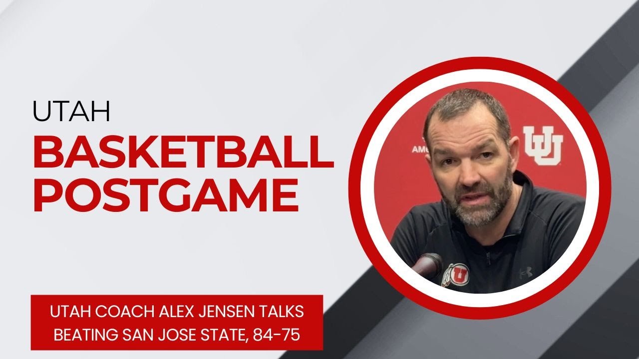 Utah BB Postgame | Utah coach Alex Smith on Utes' win over San Jose ...