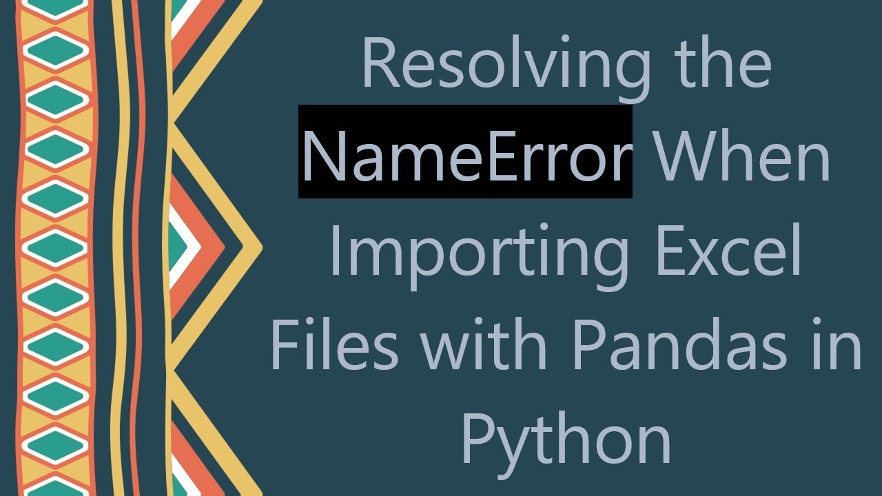 Resolving The Nameerror When Importing Excel Files With Pandas In Python Youtube