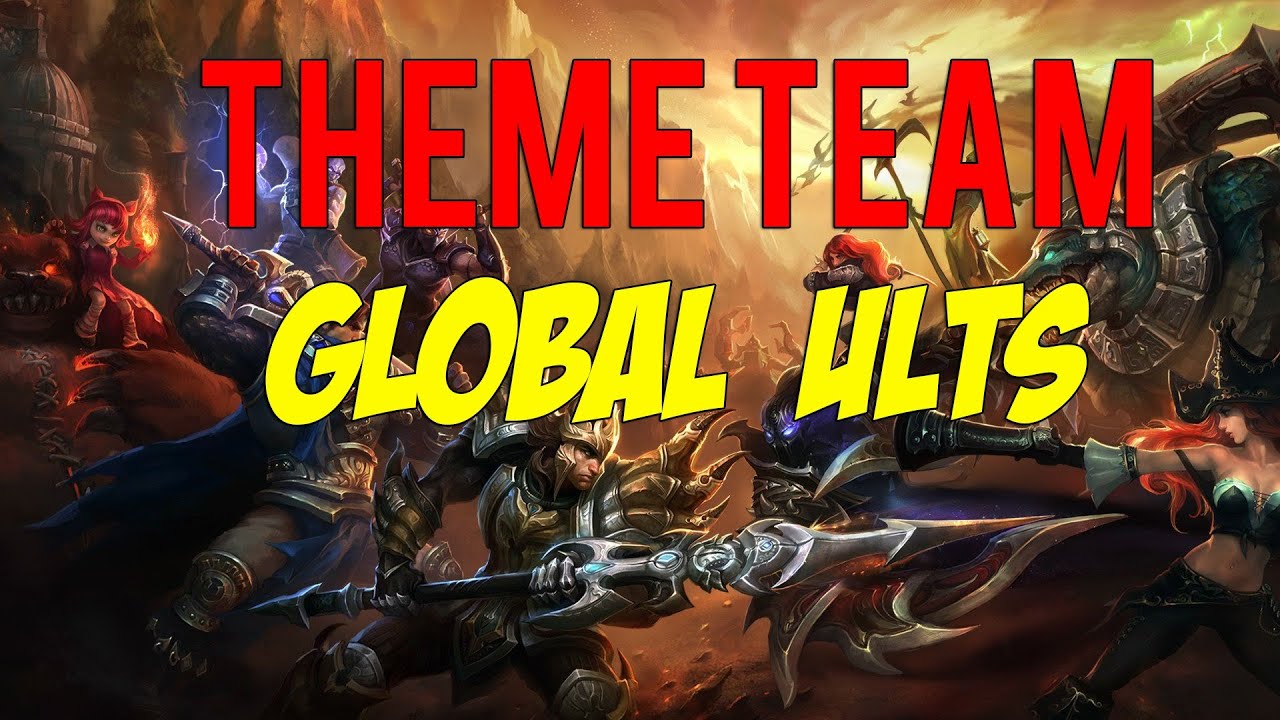 League of Legends - Theme Team Ep.1: Global Ults - YouTube