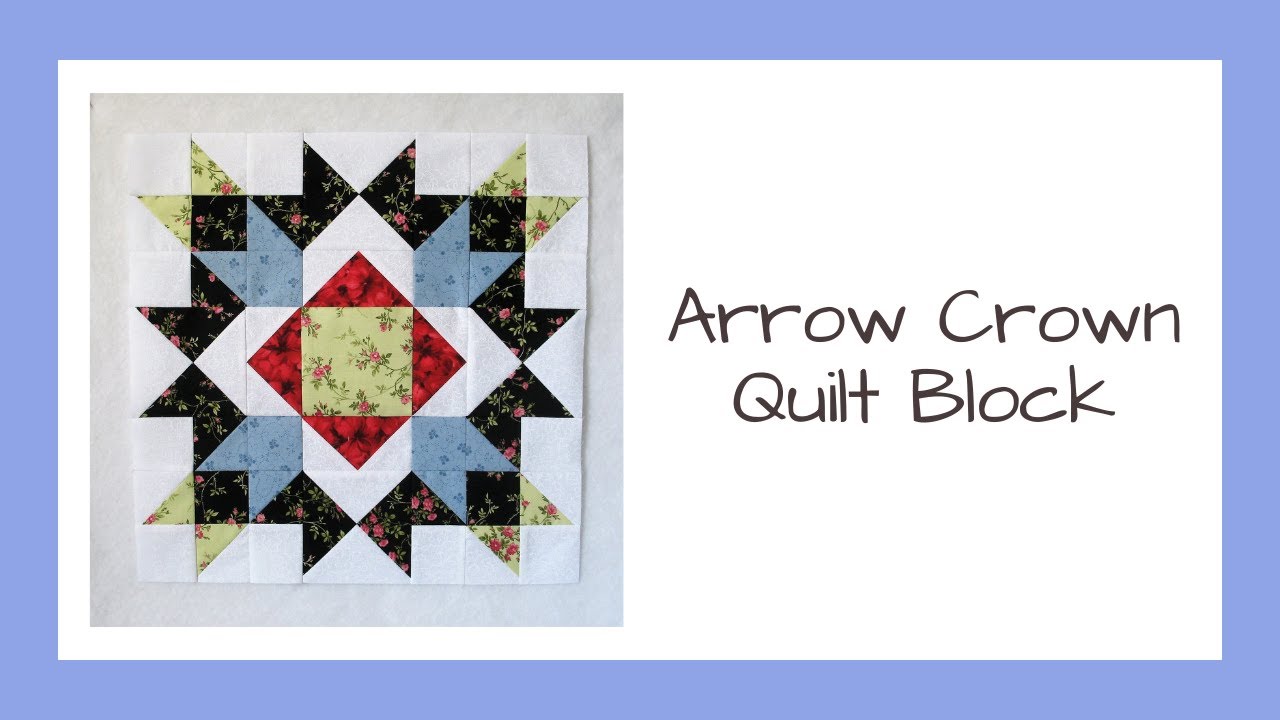 Arrow Crown Quilt Block Video Tutorial - YouTube