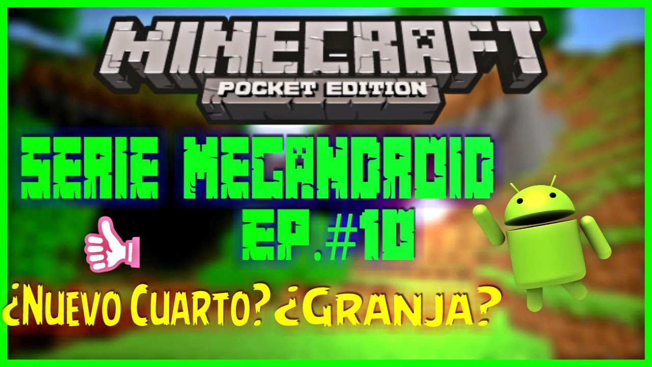 Megandroid EP.10/Minecraft PE Serie Survival "Nueva Habitacion" ¿Granja ...