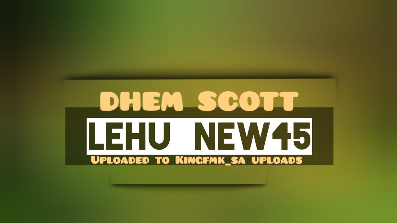 DHEM SCOTT - LEHU NEW45 - YouTube
