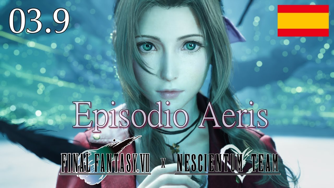 FINAL FANTASY VII EVER CRISIS [FFVII] 🇪🇸 | 03.9 - Episodio Aeris - YouTube