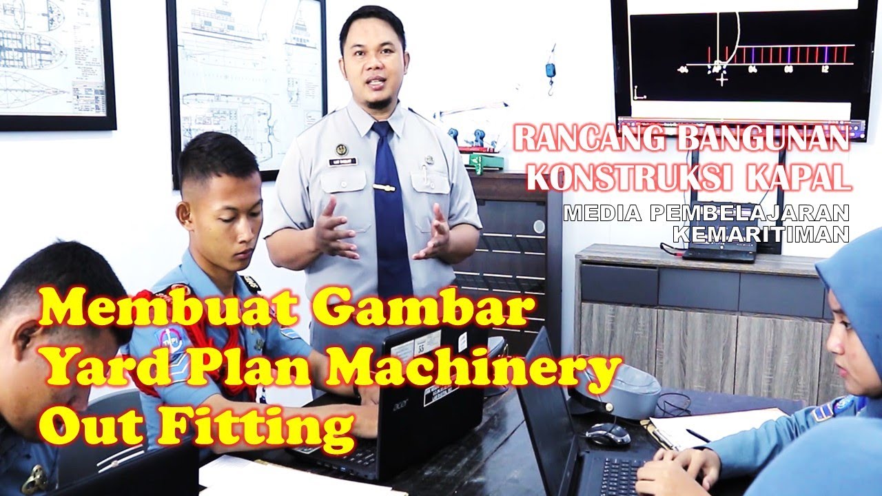 RANCANG BANGUN KAPAL | Membuat Gambar Yard Plan Machenery Outfitting - YouTube
