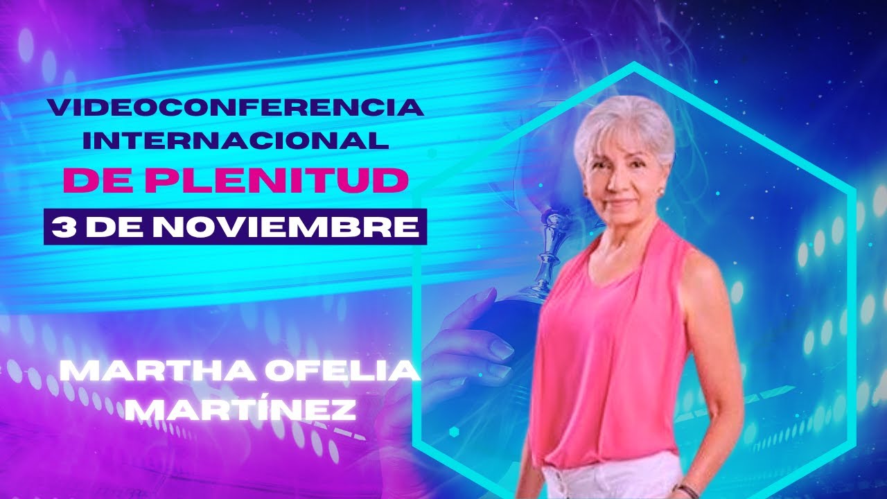 Videoconferencia Internacional de Plenitud : VIP (4 de Noviembre) con ...