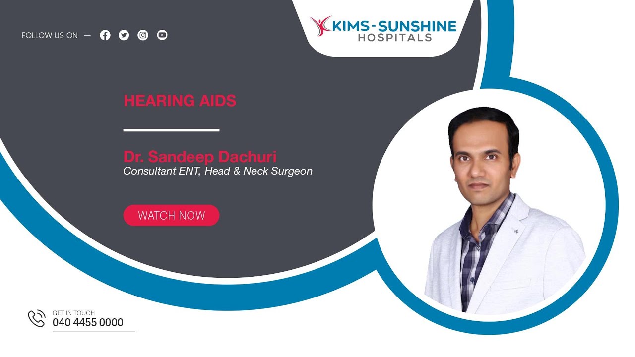 About Hearing Aids | Dr Sandeep Dachuri | ENT Head | KIMS-SUNSHINE ...