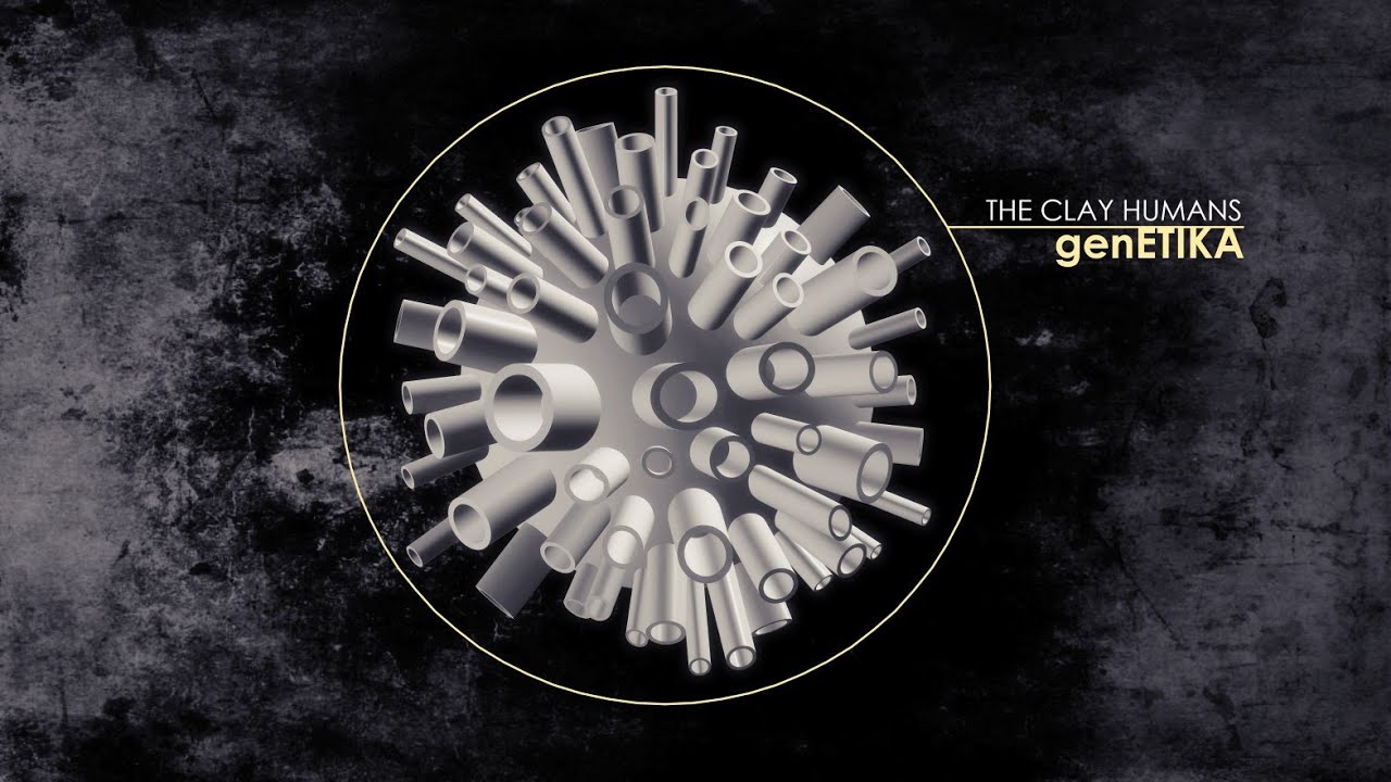 THE CLAY HUMANS / revELATION / genETIKA - YouTube
