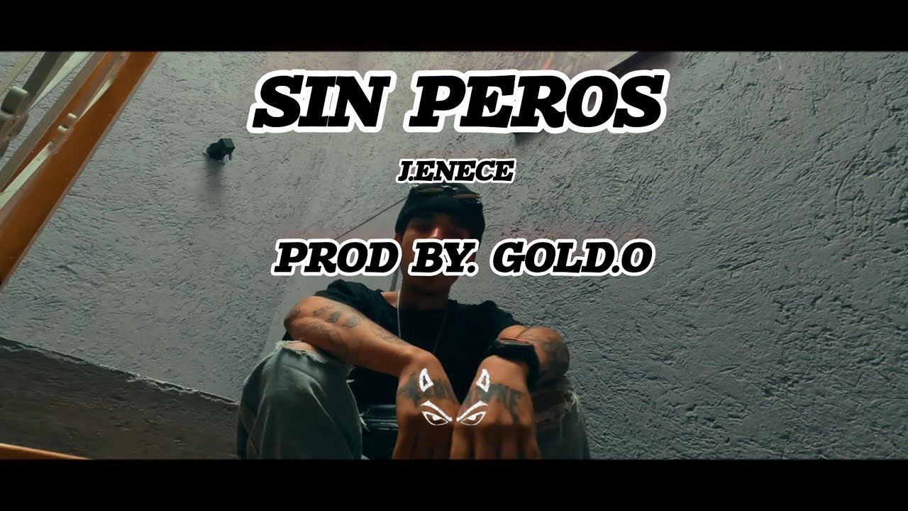 J. ENECE - Sin Peros (Prod. Gold.O) - YouTube