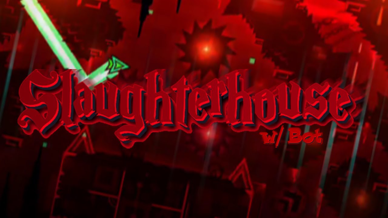 GD | Slaughterhouse by IcedCave | w/ Bot and Clicks - YouTube