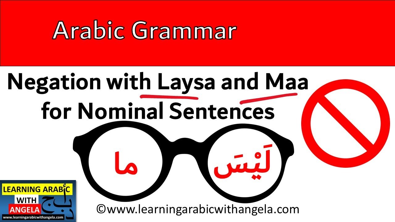 Negation with Laysa and Maa for Nominal Sentences - Learning Arabic ...