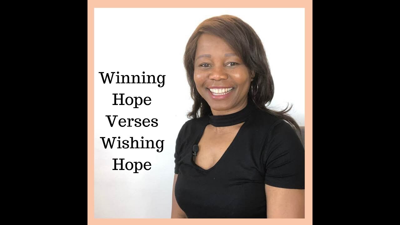 Winning Hope verses Wishing Hope - YouTube