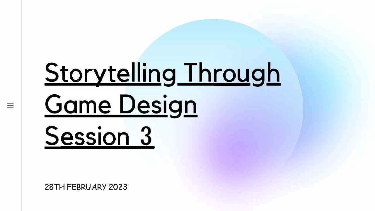 Storytelling Through Game Design: Session 3 - YouTube