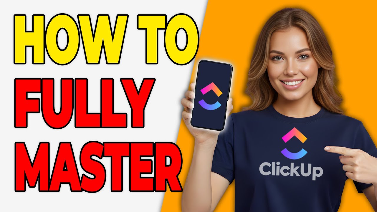 How To Fully Master ClickUp From Scratch [Complete Guide] - YouTube