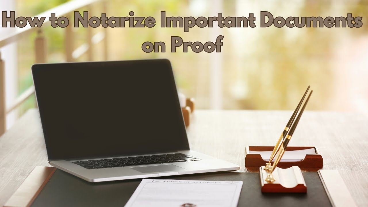 How to Notarize Important Documents on Proof - YouTube
