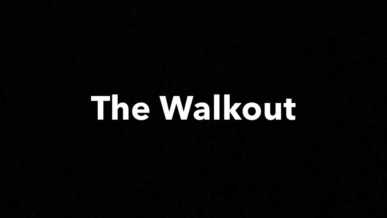 The Walkout YouTube the-walkout-youtube