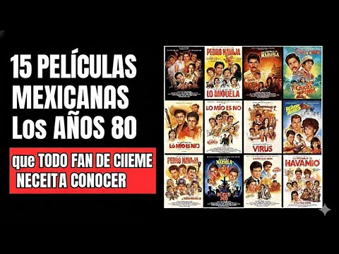 15 PELÍCULAS MEXICANAS de los AÑOS 80 y 90 que TODO FAN DEL CINE DEBE CONOCER