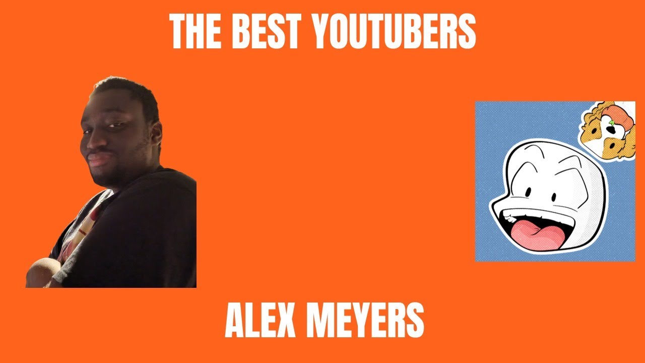 The Best YouTubers - S5E9 - Alex Meyers - YouTube