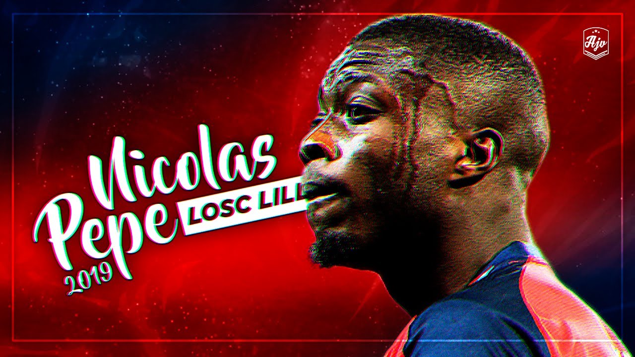 Nicolas Pépé 2019 - INSANE Skills & Goals | HD - YouTube