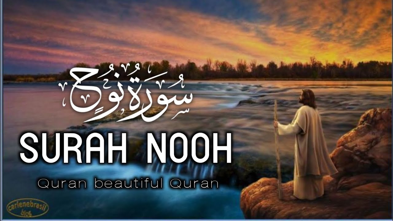 Surah Nooh ). Al Nooh ) Ki Tilawat) full with Arabic) Quran recitation ...