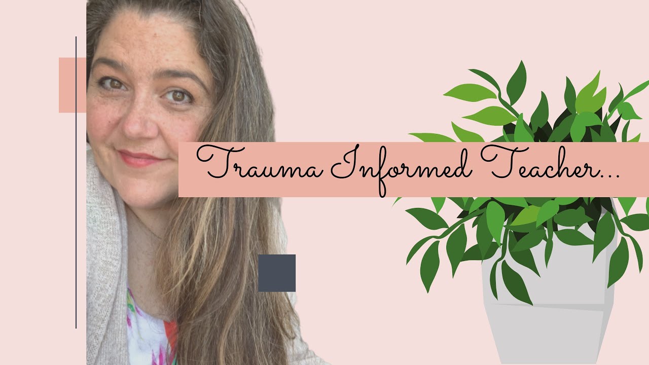 The Trauma Informed Teacher 2020 - YouTube