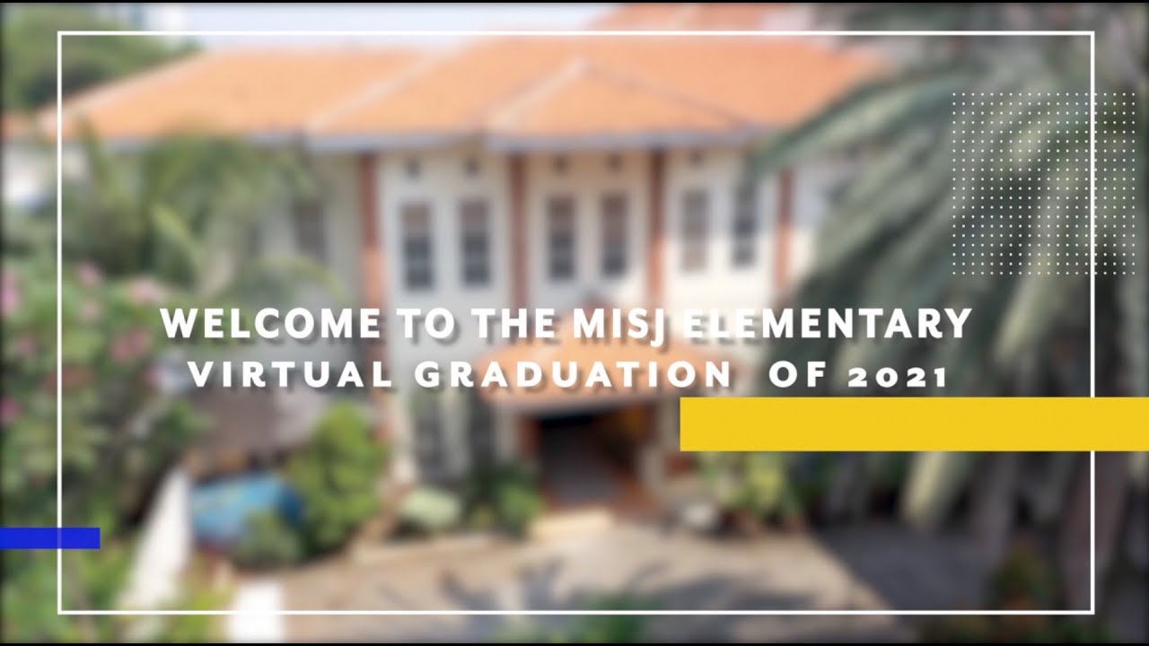 MISJ Elementary Virtual Commencement Exercises 2021 - YouTube