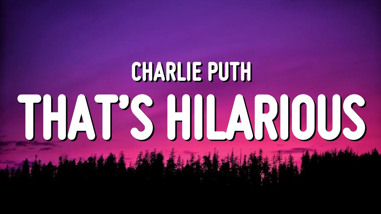 Charlie Puth - That’s Hilarious (Lyrics) - YouTube