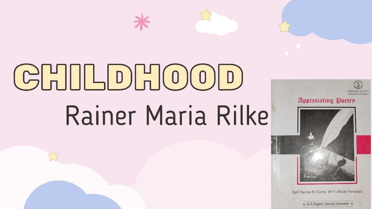 APPRECIATING POETRY | CHILDHOOD BY RAINER MARIA RILKE | BA ENGLISH ...