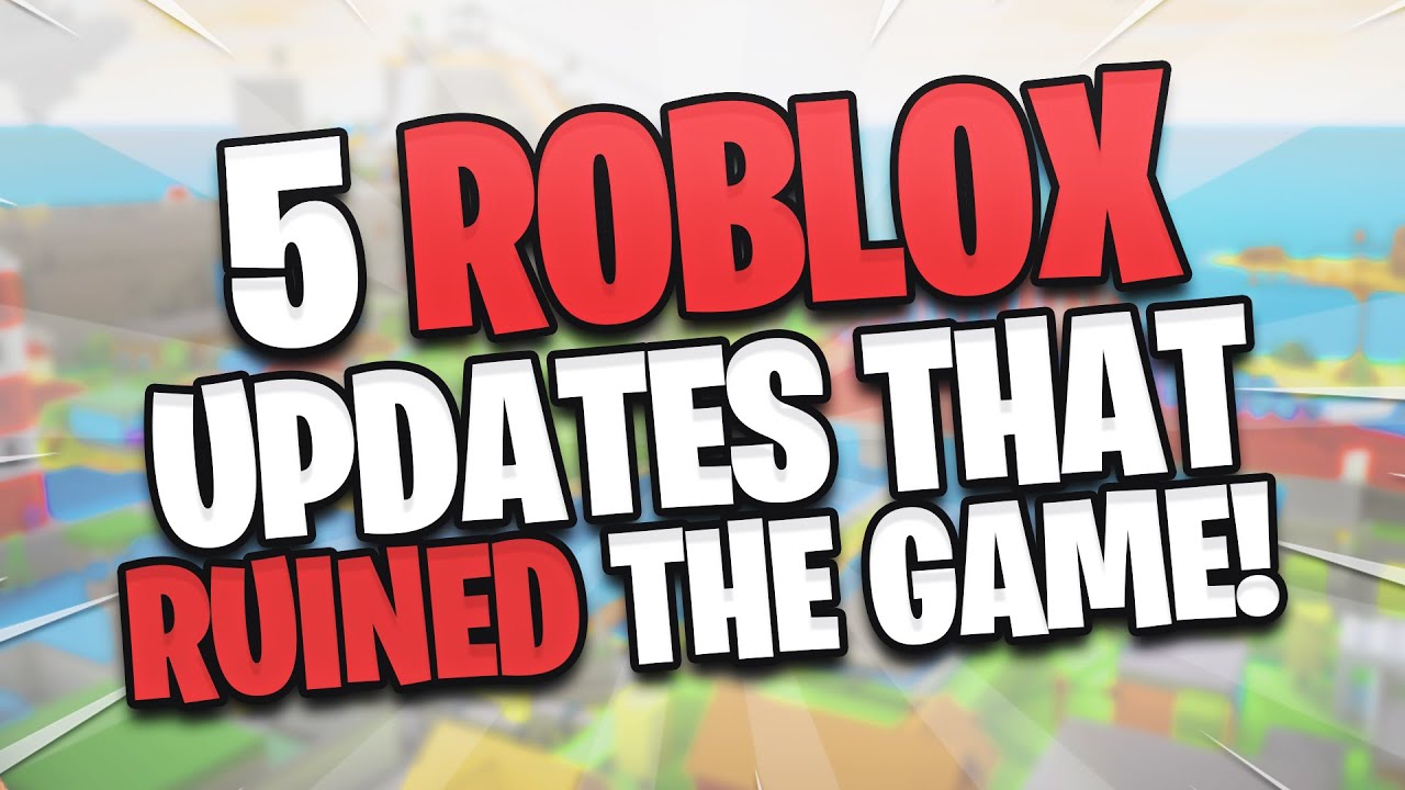5 Different Roblox updates that ruined the game! - YouTube