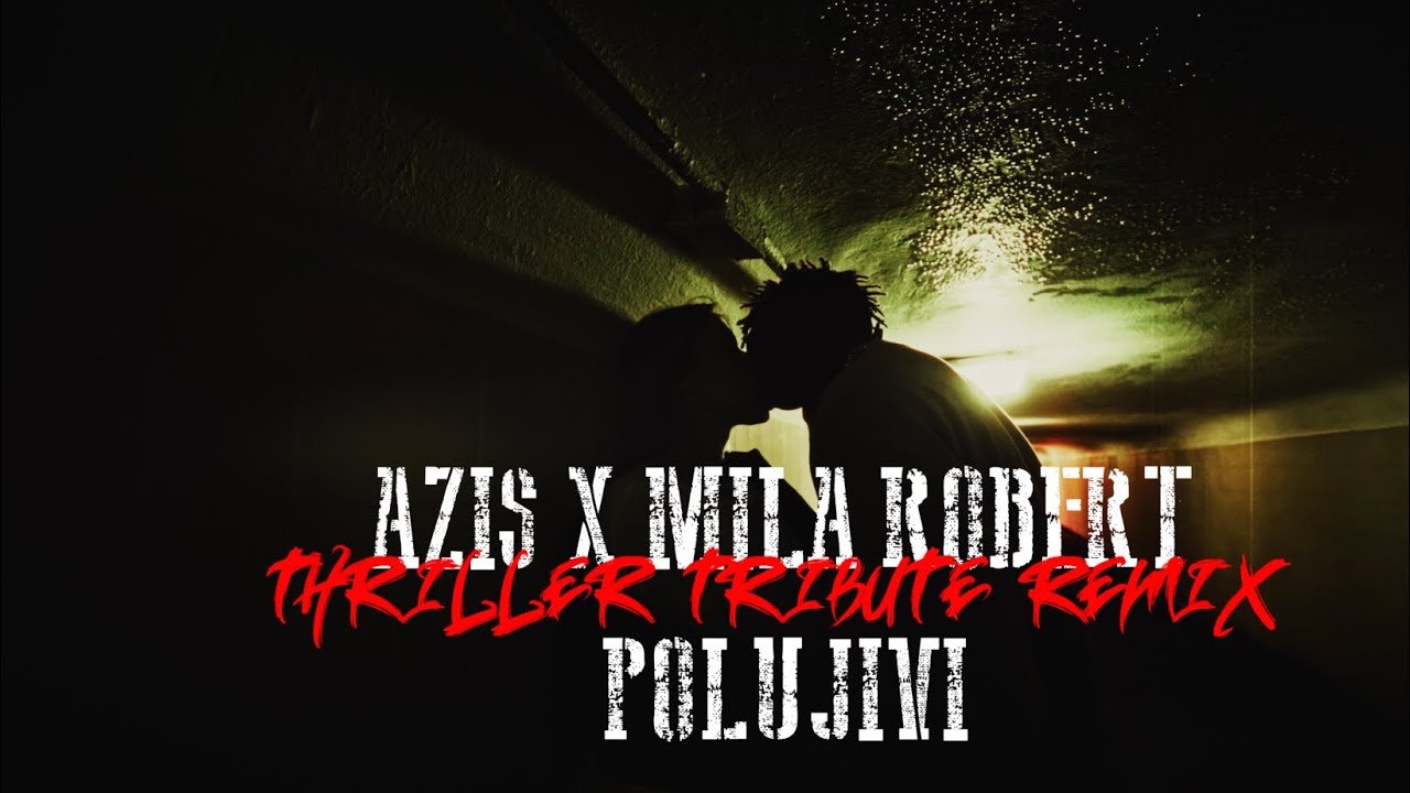 Polujivi – Azis & Mila Robert [Thriller Tribute Remix] - YouTube