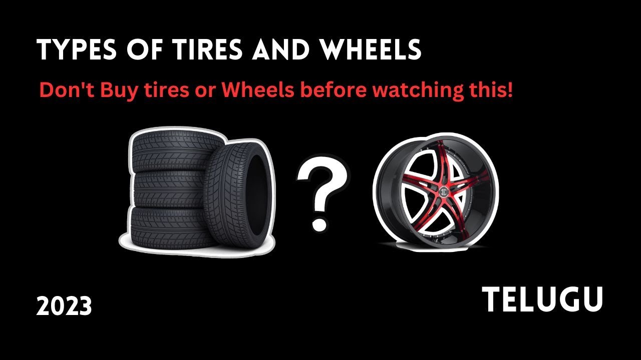 TYPES OF TIRES AND WHEELS | BASIC CAR KNOWLEDGE | TELUGU - YouTube