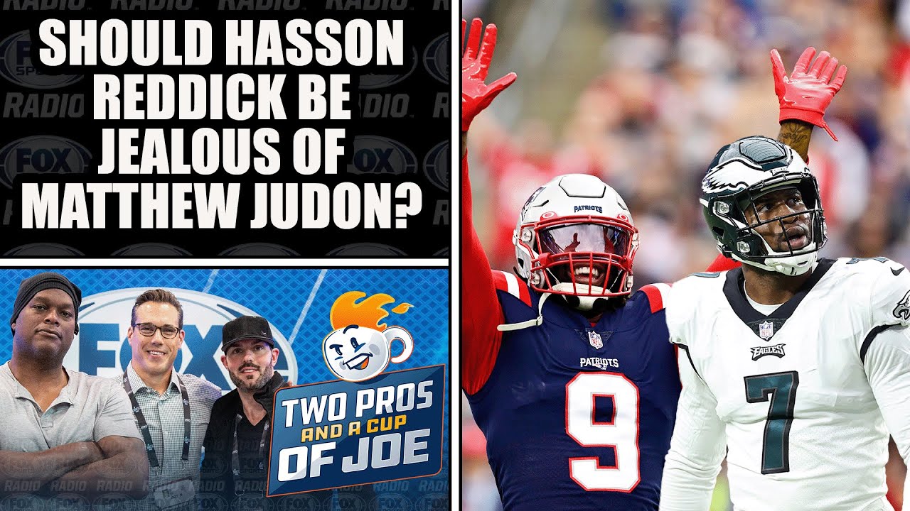 Should Hasson Reddick Be Jealous of Matthew Judon? l 2 PROS & A CUP OF ...